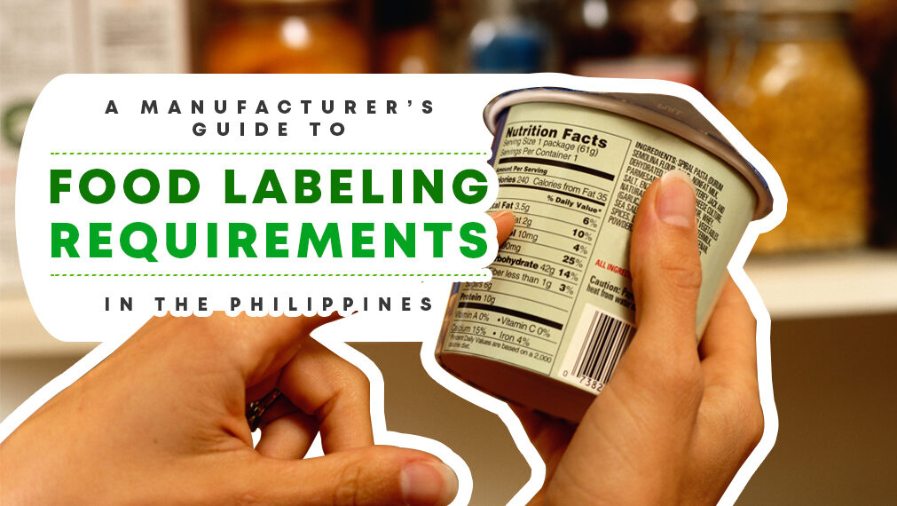 A Manufacturer s Guide To Food Labeling Requirements In The Philippines